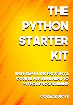 The Python Starter Kit: An In-depth and Practical course for beginners ...
