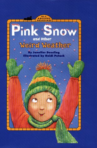 Amazon | Pink Snow and Other Weird Weather (All Aboard Reading Level 2 ...