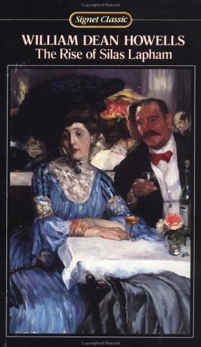 The Rise of Silas Lapham: Howells, William Dean, Moore, Harry T ...