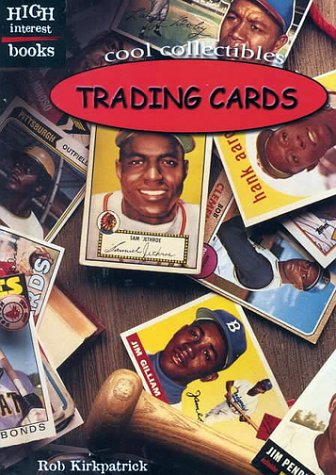 Trading Cards (High Interest Books: Cool Collectibles): Kirkpatrick ...