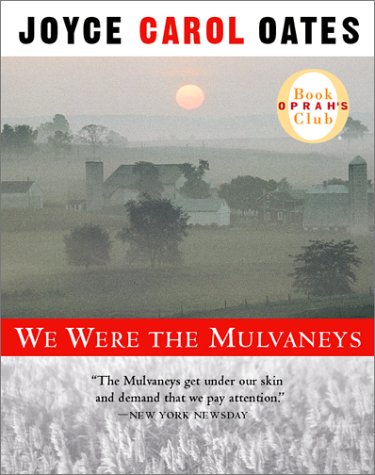 We Were the Mulvaneys (Oprah's Book Club): Oates, Joyce Carol ...