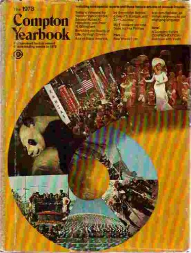 The 1973 Compton Yearbook A Summary and Interpretation of the Events of ...