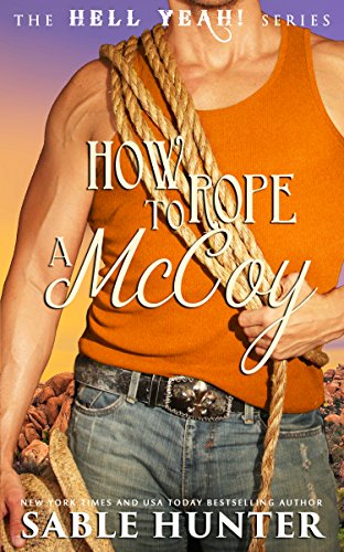 How to Rope a McCoy: Hell Yeah! eBook : Hunter, Sable, The Hell Yeah ...