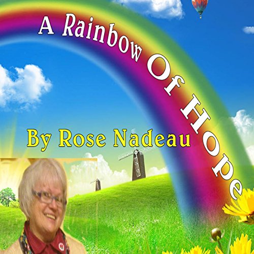 Play Rainbow of Hope by Rose Nadeau on Amazon Music