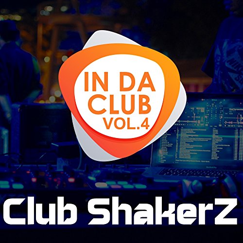 Amazon.com: In da Club, Vol. 4 : Club ShakerZ: Digital Music