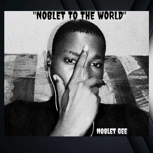 Play Noblet To The World by Noblet Gee on Amazon Music Unlimited