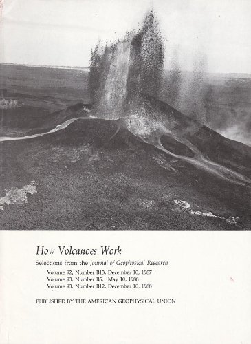 How Volcanoes Work: Selections from the Journal of Geophysical Research ...