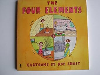The Four Elements: Cartoons by Roz Chast: Chast, Roz: 9780060962944 ...