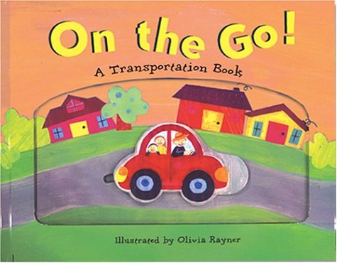 On the Go! a Transportation Book: Imperato, Teresa, Rayner, Olivia ...