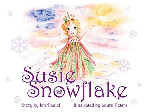 Susie Snowflake: Daniel, Jan, Peters, Laura: 9781933285160: Amazon.com ...