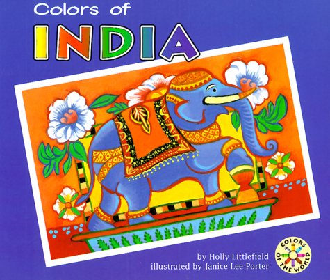 Colors of India (Colors of the World): Littlefield, Holly, Porter ...