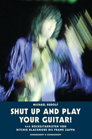 Amazon.com: Shut up and play your guitar!: 9783896024640: Michael ...