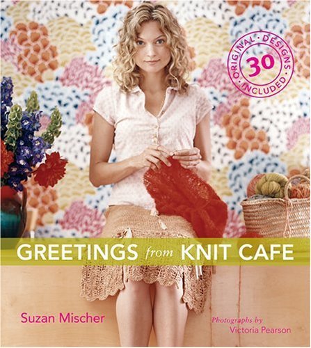 Greetings from Knit Cafe Hardcover – June 1, 2006: Victoria Pearson ...