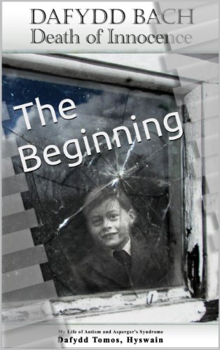 Dafydd Bach: Death of Innocence: The Beginning: (My Life of Autism and ...