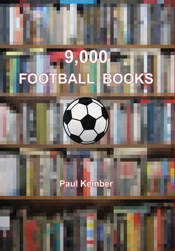 9, 000 Football Books : Kember, Paul: Amazon.es: Libros
