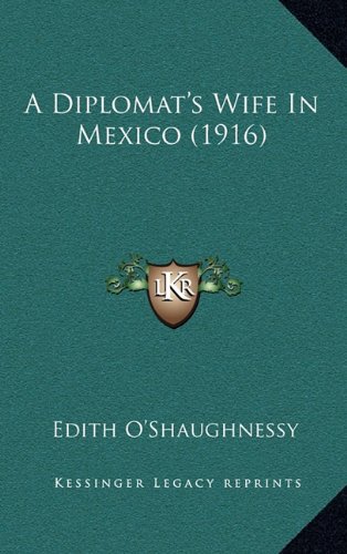 A Diplomat's Wife in Mexico (1916): 9781164397731: Books - Amazon.ca