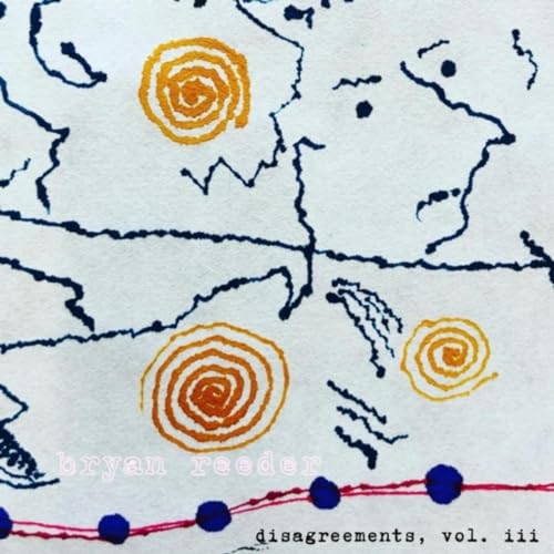 Amazon.com: Disagreements, Vol. III : Bryan Reeder: Digital Music