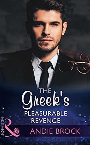 The Greek's Pleasurable Revenge (Mills & Boon Modern) (Secret Heirs of Billionaires, Book 8 ...