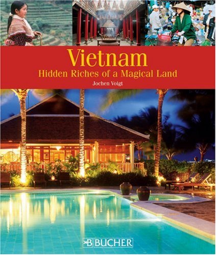 Vietnam: Hidden Riches of a Magical Land: Voigt, Jochen: 9783765816291 ...