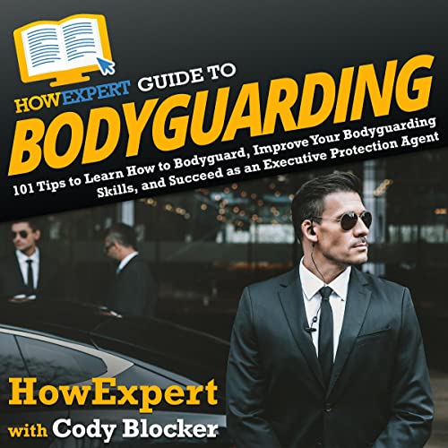 Amazon.com: HowExpert Guide to Bodyguarding: 101 Tips to Learn How to ...