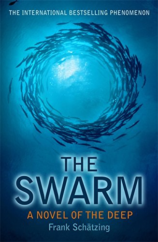 The Swarm: A Novel of the Deep: Amazon.co.uk: Schätzing, Frank ...