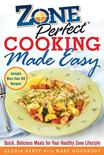 ZonePerfect Cooking Made Easy: Quick, Delicious Meals for Your Healthy ...