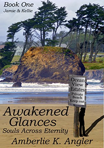 Awakened Glances: Jamie and Kellie, Book One (Souls Across Eternity 1 ...