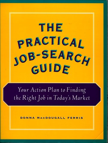 The Practical Job-Search Guide: Your Action Plan: Ferris, Donna ...