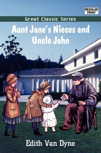 Aunt Jane's Nieces and Uncle John: Dyne, Edith Van: 9788132032199 ...