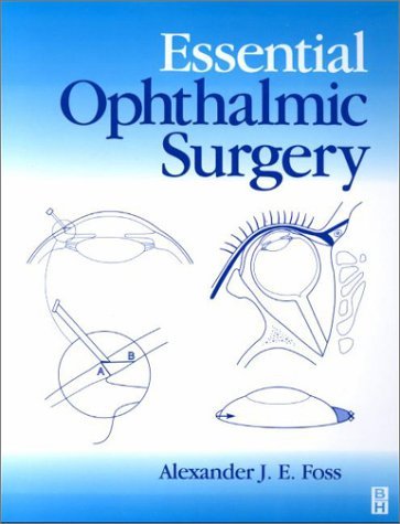Essential Ophthalmic Surgery: 9780750641975: Medicine & Health Science ...