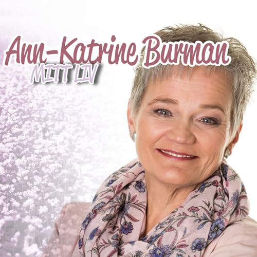Amazon MusicでAnn-Katrine BurmanのMitt livを再生する