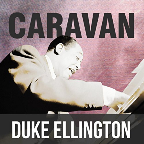 Spiele Caravan von Duke Ellington Orchestra auf Amazon Music ab
