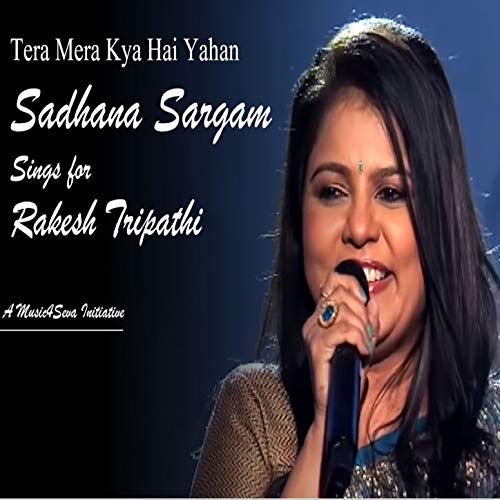 Tera Mera Kya Hai Yahan by Rakesh Tripathi & Sadhana Sargam on Amazon Music - Amazon.com
