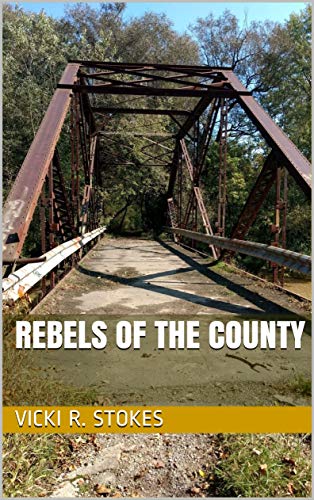 REBELS of the COUNTY (English Edition) eBook: Stokes, Vicki R.: Amazon ...