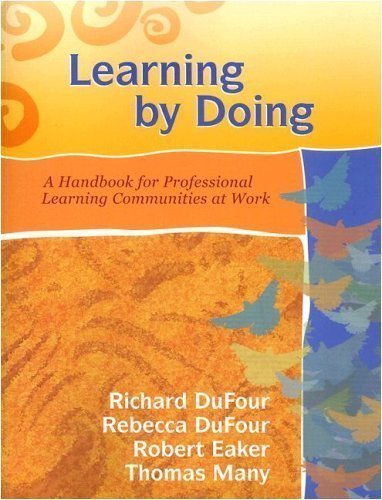 Learning by Doing: A Handbook for Professional Learning Communities at ...