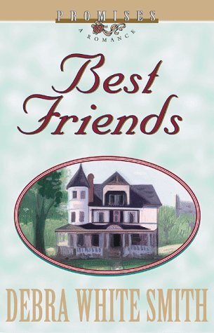 Best Friends (Promises: A Romance): Smith, Debra White: 9781564767219 ...