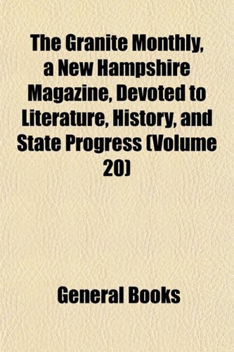 The Granite Monthly, a New Hampshire Magazine, Devoted to Literature ...