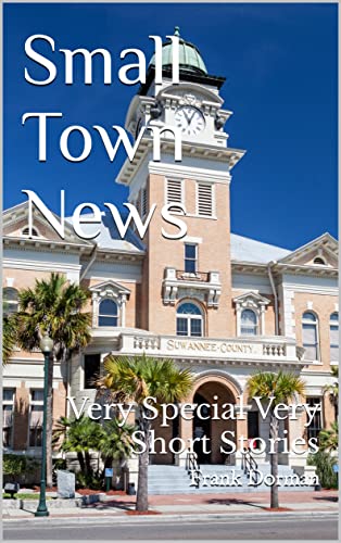 Small Town News: Very Special Very Short Stories - Kindle edition by ...