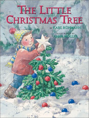 The Little Christmas Tree: Karl Ruhmann, Anne Moller: 9780735817609 ...