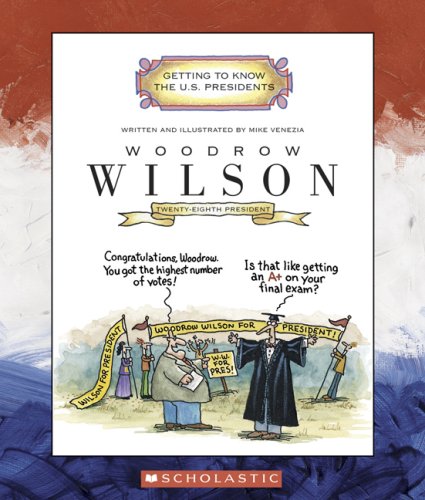 Woodrow Wilson (Getting to Know the US Presidents): Venezia, Mike ...