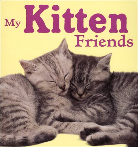 My Kitten Friends (Animal Photo Board Books): Burton, Jane ...