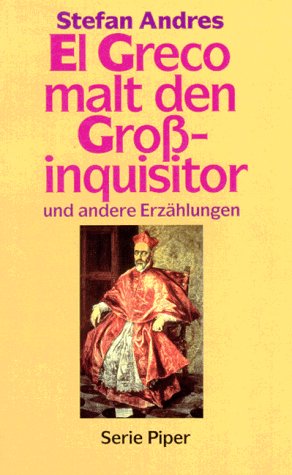 El Greco malt den Grossinquisitor: Und andere Erzählungen (Piper ...