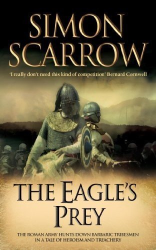 By Simon Scarrow - The Eagle's Prey (Roman Legion 5) (New Ed): Amazon ...