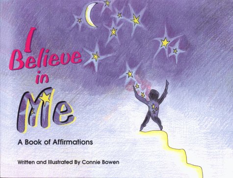 I Believe in Me: A Book of Affirmations: Connie Bowen: 9780871590725 ...