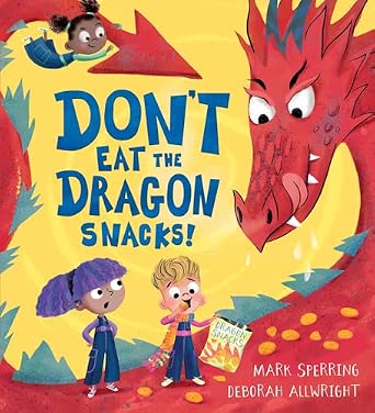 Don't Eat the Dragon Snacks! : Sperring, Mark, Allwright, Deborah ...