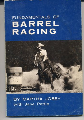 Fundamentals of Barrel Racing: Martha Josey: Amazon.com: Books