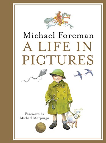 Michael Foreman: A Life in Pictures - Kindle edition by Foreman ...