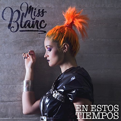 Amazon.com: En Estos Tiempos : Miss Blanc: Digital Music
