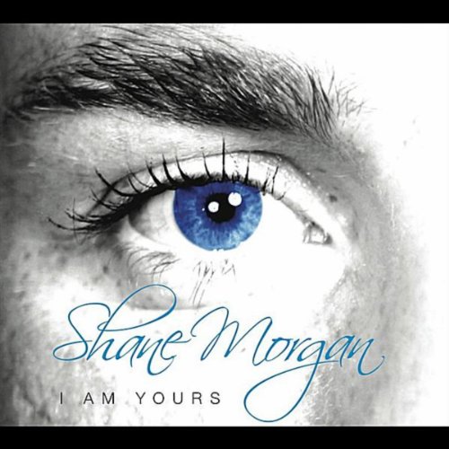 Play I Am Yours by Shane Morgan on Amazon Music