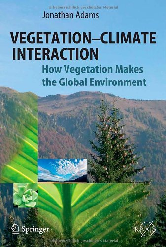 Vegetation-Climate Interaction: How Vegetation Makes the Global ...
